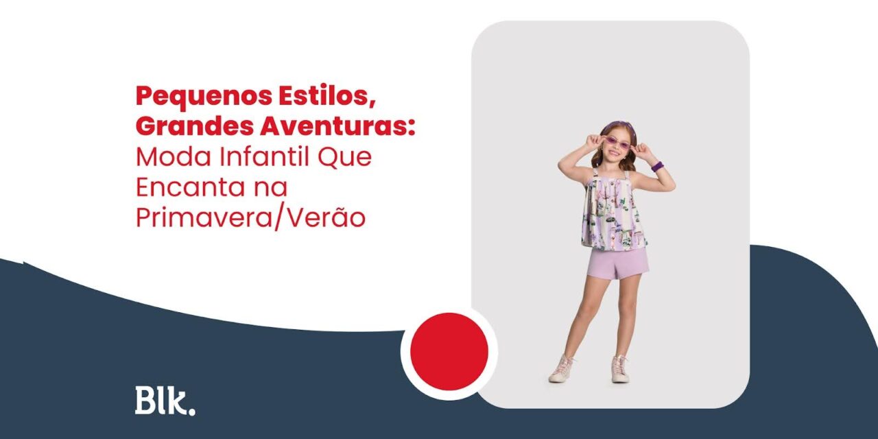 Pequenos Estilos, Grandes Aventuras: Moda Infantil Que Encanta na ...